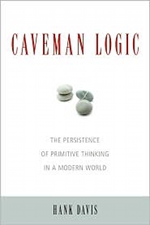 (p/b) Caveman Logic // The Persistence Of Primitive Thinking In A ...