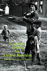 Ο Μαγικος Κοσμος Του Andre Kertesz // Η Ουγγρικη Περιοδος ...