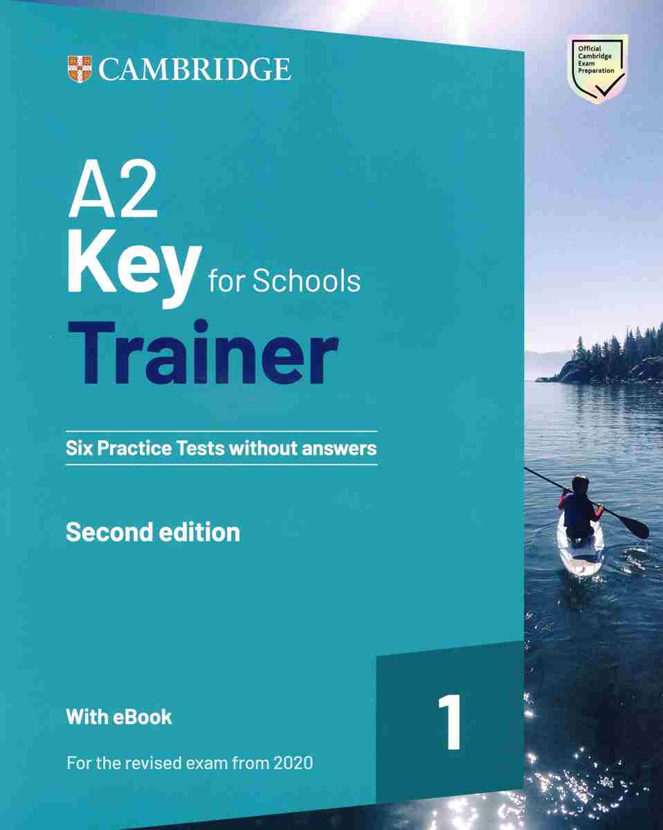 A2 key for schools Trainer 1 (2nd edition) // Six practice tests ...