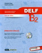DELF B2 // EPREUVES ORALES (+CD) - LIVRE DE L'ELEVE (NOUVELLE EDITION ...